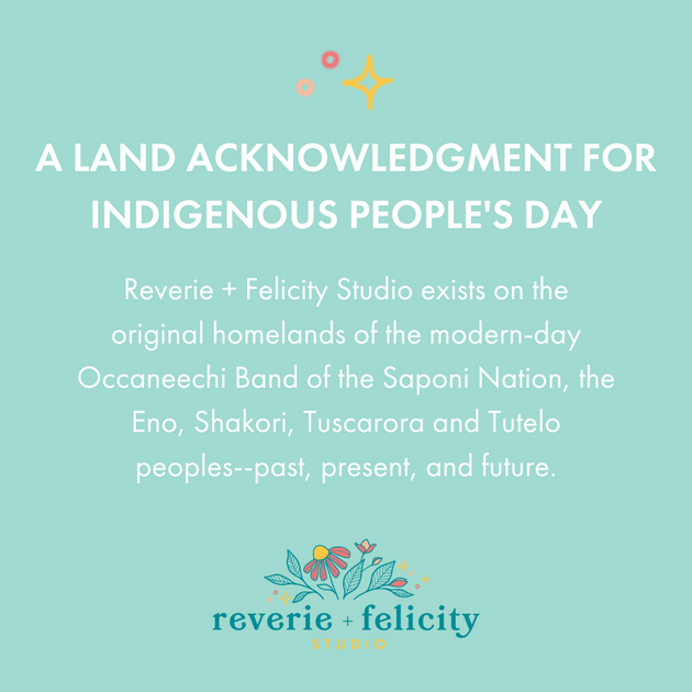 Land Acknowledgement for Indigenous People's Day – Reverie + Felicity ...